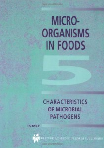 Microorganisms in Foods 5: Characteristics of Microbial Pathogens (Food ...